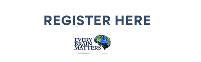 Register Here - Every Brain Matters